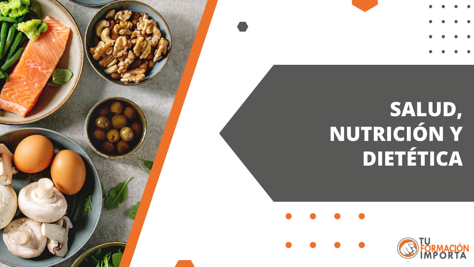 Salud, Nutrición y Dietética » Tu Formación Importa